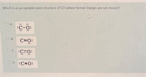 Solved Which Is An Acceptable Lewis Structure Of Co Where