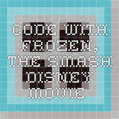 Code With Frozen The Smash Disney Movie Learn Computer Science Disney Movies Hour Frozen