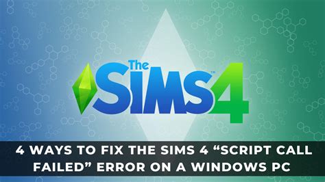 4 Ways To Fix The Sims 4 Script Call Failed Error On Windows Pcs Keengamer