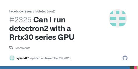 Can I Run Detectron2 With A Rrtx30 Series Gpu · Issue 2325