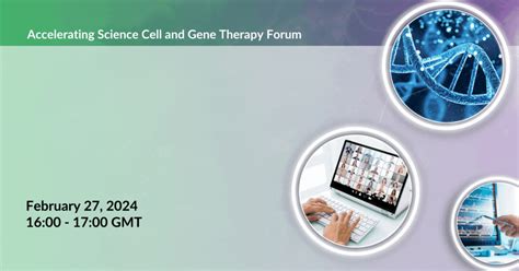 Accelerating Science Forum Longevity And Compliance In Cell And Gene