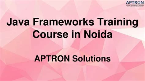 Ppt Java Frameworks Training Course In Noida Powerpoint Presentation Id13356915
