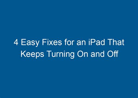 4 Easy Fixes For An Ipad That Keeps Turning On And Off Digitalhow