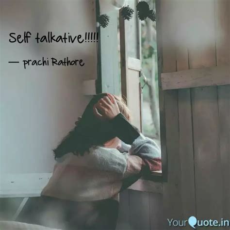 Self Talkative Quotes And Writings By Prachi Rathore Yourquote