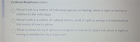 Solved Cultural Relativism Claimsmoral Truth Is A Matter Of