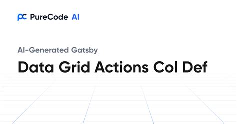 Build And Deploy Gatsby Data Grid Actions Col Def Quickly