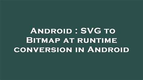 Android Svg To Bitmap At Runtime Conversion In Android Youtube