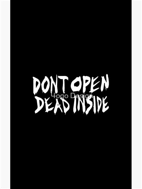 Dont Open Dead Inside The Walking Dead Poster For Sale By