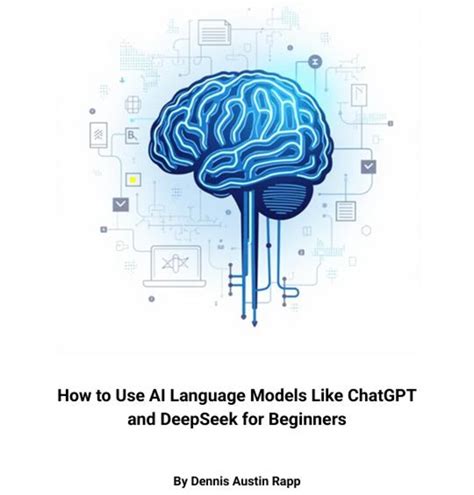 How To Use Ai Language Models Like Chatgpt And Deepseek For Beginners
