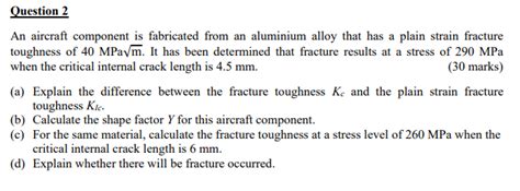 Solved An Aircraft Component Is Fabricated From An Aluminium
