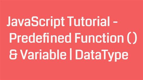 Javascript Tutorial Predefined Function And Variable Datatype Youtube