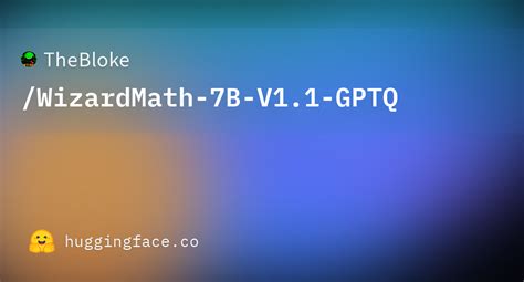 Theblokewizardmath 7b V11 Gptq · Hugging Face