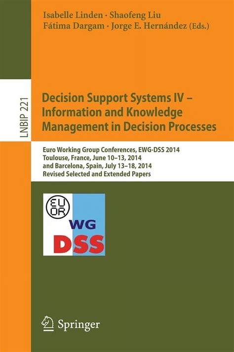 Lecture Notes In Business Information Pr Decision Support Systems Iv Information And Knowledge
