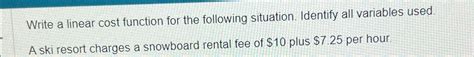 Solved Write A Linear Cost Function For The Following Chegg