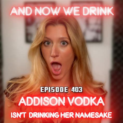 With Addison Vodka And Now We Drink