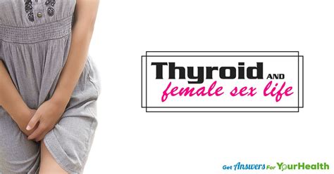 Thyroid And Its Effect On Your Sex Life Health Solutions Plus