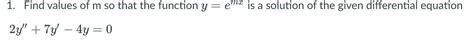 Solved 1 Find Values Of M So That The Function Y Emx Is A Chegg Com