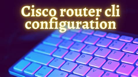 Basic Cli Commands For Cisco Router Cli Configuration
