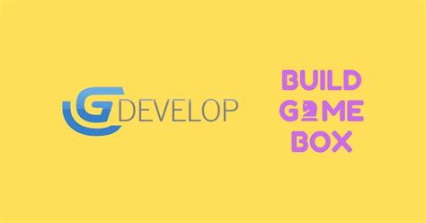 Gdevelop X Buildgamebox Make Your Games Physical Gdevelop