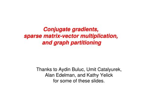 Ppt C Onjugate Gradients Sparse Matrix Vector Multiplication And