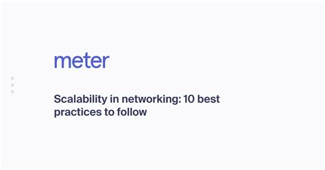 Scalability In Networking 10 Best Practices To Follow