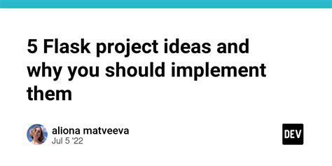 5 Flask Project Ideas And Why You Should Implement Them Dev Community