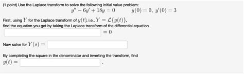 solved use the laplace transform to solve the following