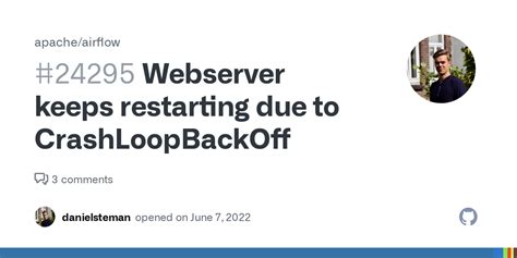Webserver Keeps Restarting Due To Crashloopbackoff · Issue 24295