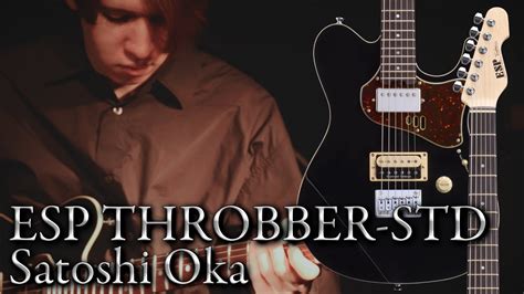 Esp Guitars Esp Throbber Std Demonstration Feat Satoshi Oka岡聡志