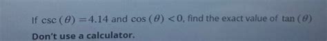 Solved If csc θ and cos θ