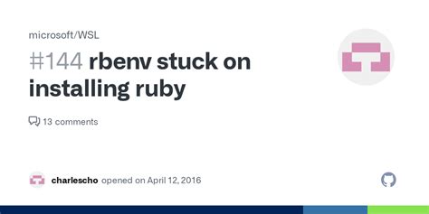 Rbenv Stuck On Installing Ruby · Issue 144 · Microsoftwsl · Github