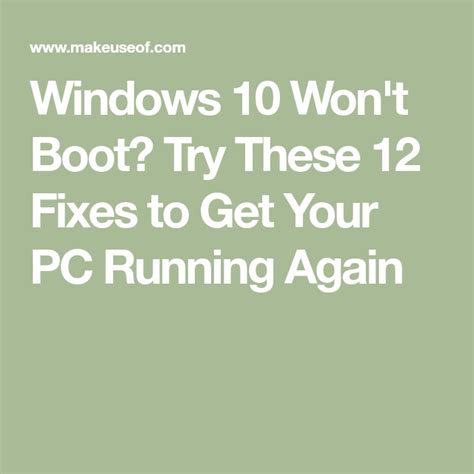 Windows 10 Wont Boot 13 Fixes To Get Your Pc Running Again Windows 10 Windows 10 Hacks