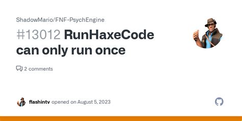 Runhaxecode Can Only Run Once · Issue 13012 · Shadowmariofnf Psychengine · Github