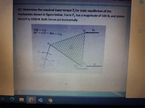 Solved Q Determine The Required Input Torque T For Static Chegg