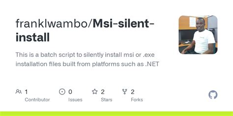 GitHub Franklwambo Msi Silent Install This Is A Batch Script To Silently Install Msi Or Exe