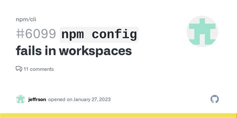 `npm Config` Fails In Workspaces · Issue 6099 · Npmcli · Github