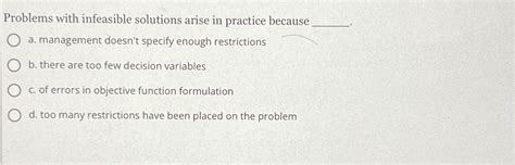 Solved Problems With Infeasible Solutions Arise In Practice