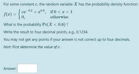 Solved For Some Constant C The Random Variable X Has The Chegg