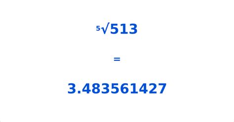 What Is The 5th Root Of 513 Information And Calculator