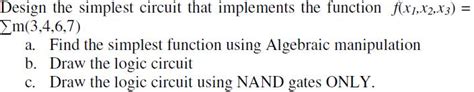 Design The Simplest Circuit That Implements The