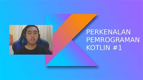 Fundamental Kotlin Perkenalan Kotlin 01 Youtube