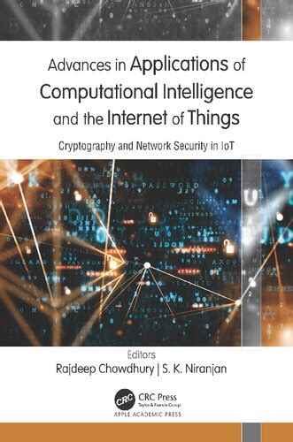 Advances In Applications Of Computational Intelligence And The Internet Of Things Cryptography