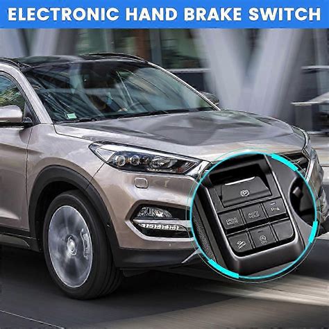 Suitable For Hyundai Tucson 2016 2020 Electronic Hand Brake Switch