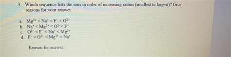 Solved 3 Which Sequence Lists The Ions In Order Of