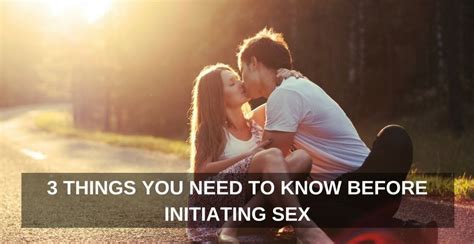 Things You Need To Know Before Initiating Sex
