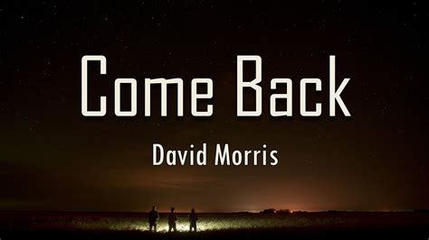 David Morris Come Back Lyrics Fantastic Lyrics Youtube
