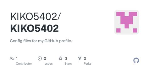 GitHub KIKO5402 KIKO5402 Config Files For My GitHub Profile