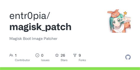 GitHub Entr Pia Magisk Patch Magisk Boot Image Patcher