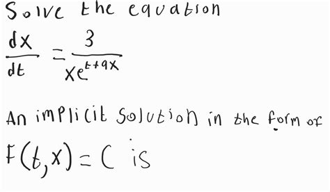 solved solve the equation dtdx xet 9x3 an implicit solution