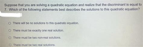 Solved Suppose That You Are Solving A Quadratic Equation And Chegg Com